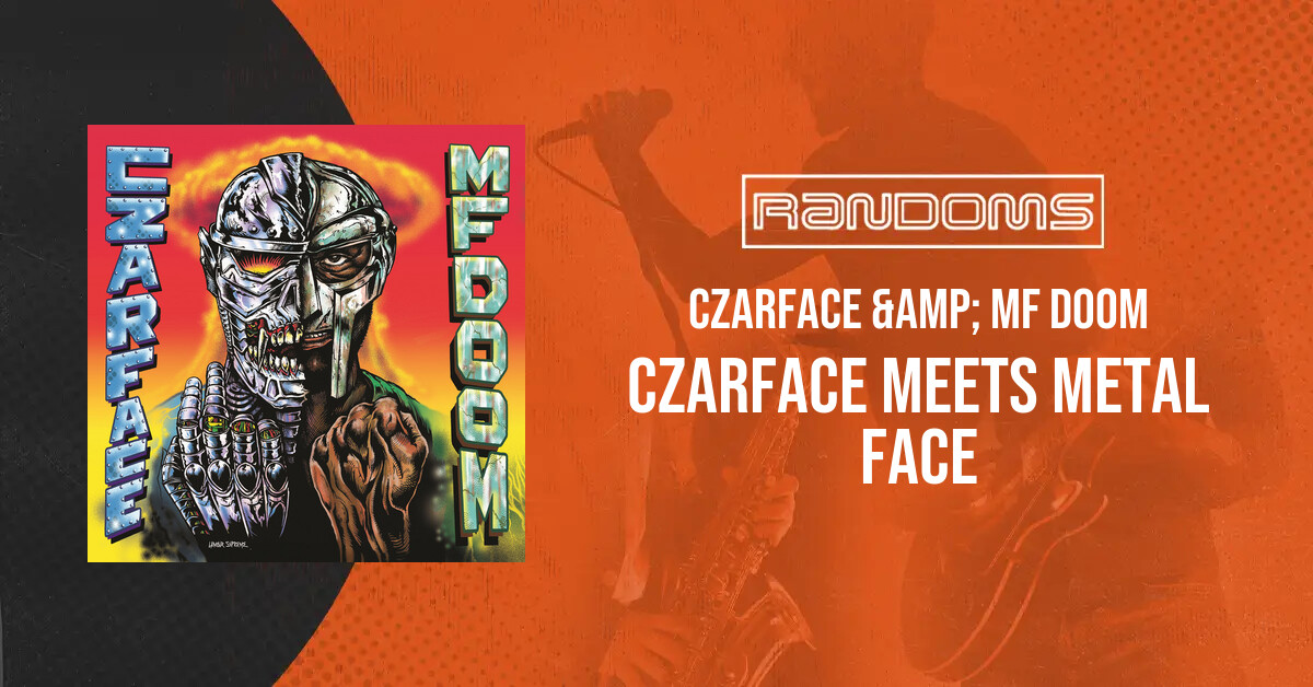 Czarface & MF Doom - Czarface Meets Metal Face | Randoms