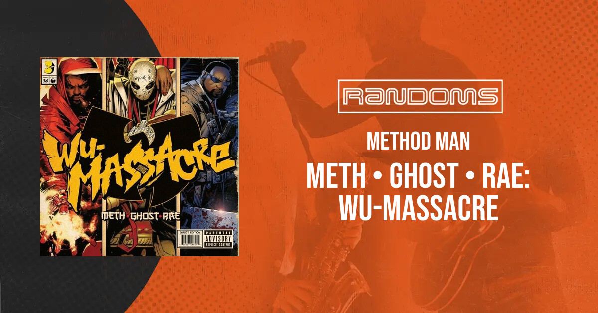 Method Man - Meth • Ghost • Rae: Wu-Massacre | Randoms