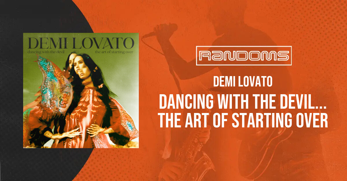 Demi Lovato - Dancing With The Devil... The Art Of Starting Over | Randoms