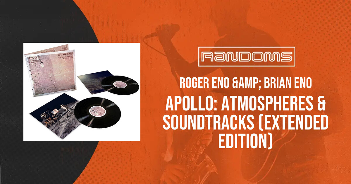 Roger Eno & Brian Eno - Apollo: Atmospheres & Soundtracks (Extended ...