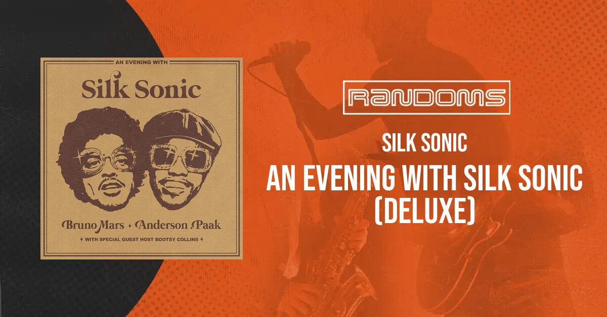 Silk Sonic - An Evening With Silk Sonic (Deluxe) | Randoms