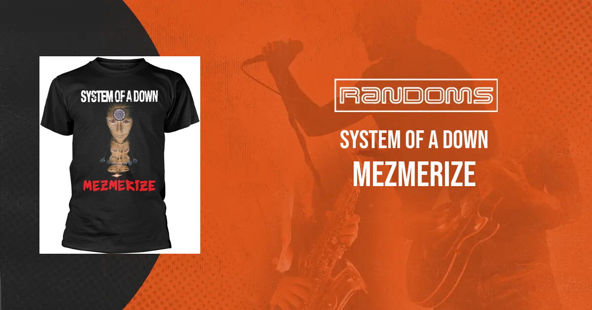 System Of A Down - Mezmerize | Randoms mūzikas veikals