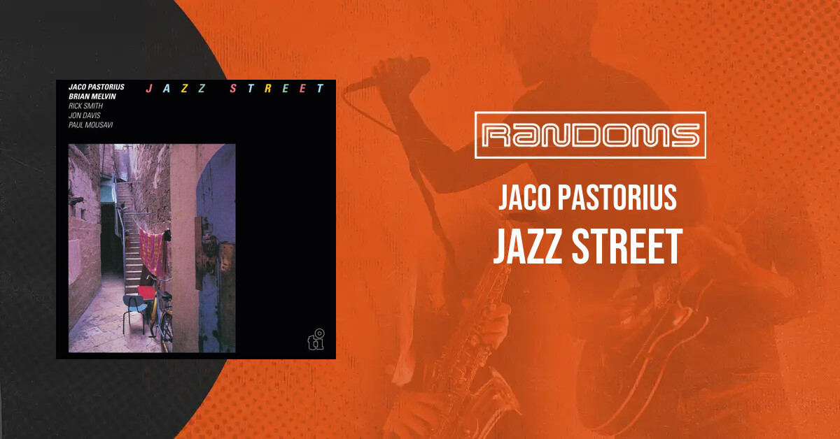 Jaco Pastorius - Jazz Street | Randoms mūzikas veikals