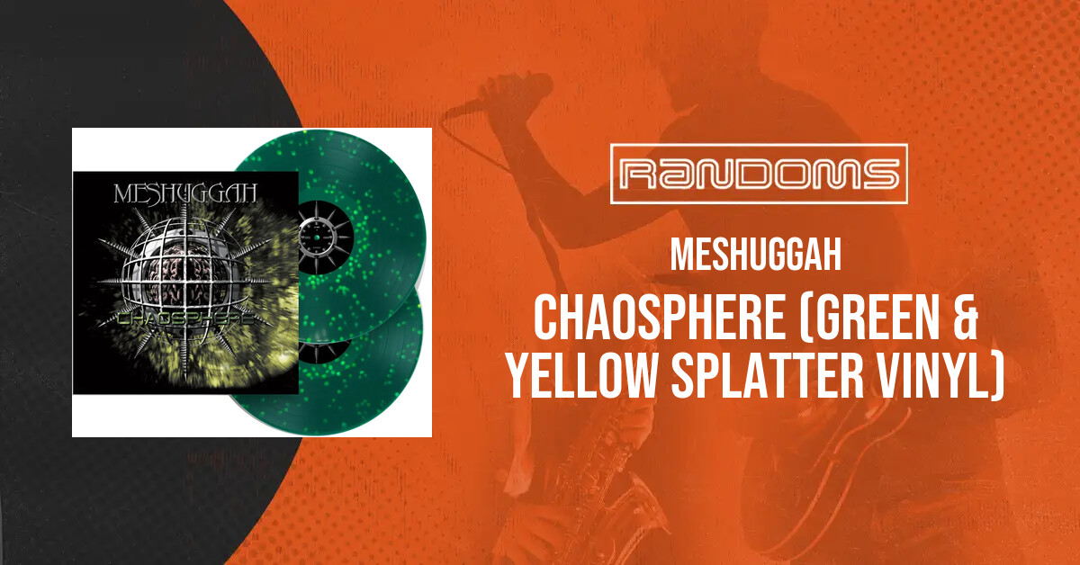 Meshuggah - Chaosphere (Green & Yellow Splatter Vinyl) | Randoms
