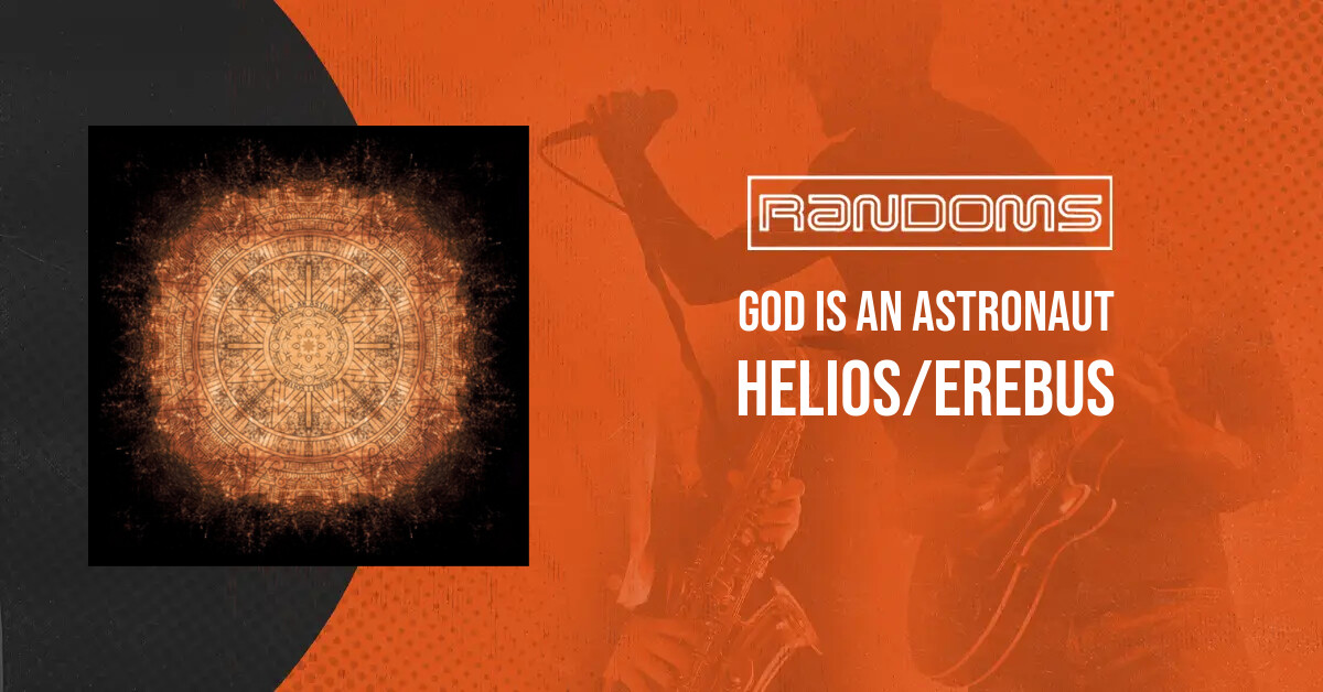 God Is An Astronaut - Helios/Erebus | Randoms