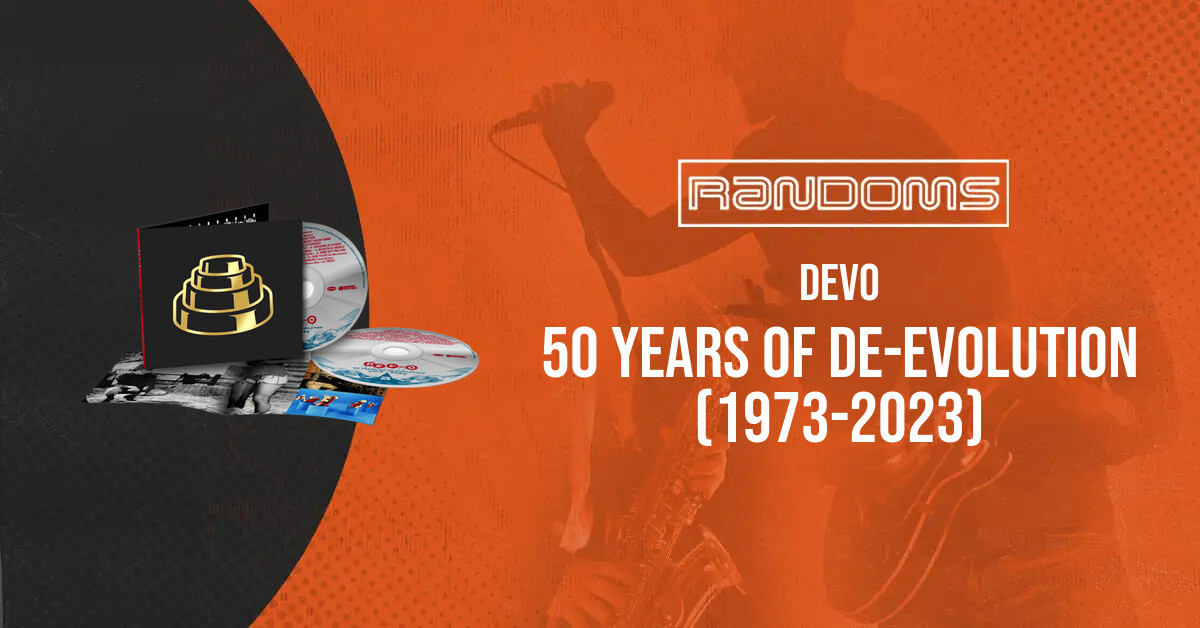 Devo - 50 Years Of De-Evolution (1973-2023) | Randoms