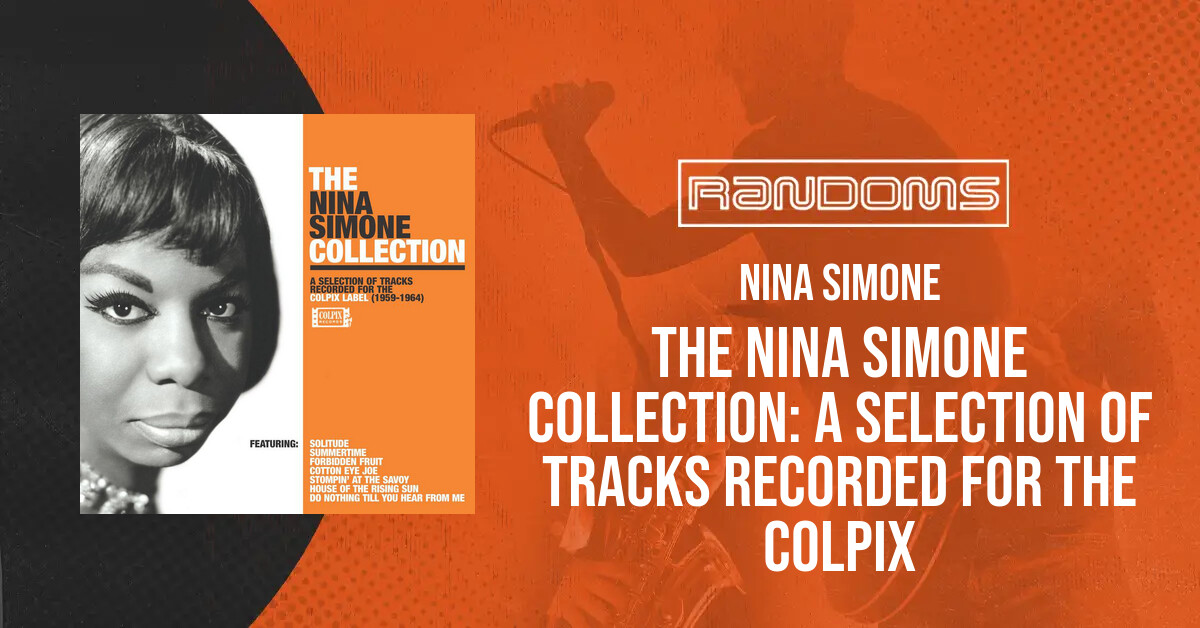 Nina Simone - The Nina Simone Collection: A Selection Of Tracks Recorded For The Colpix Label ...