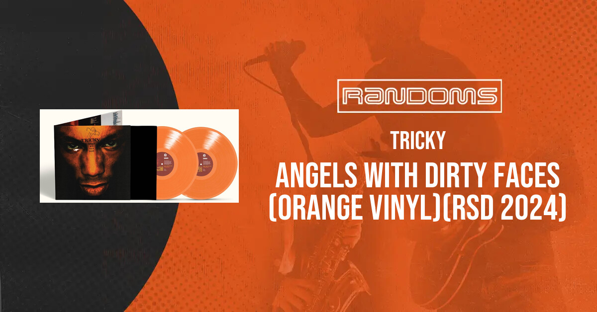 Tricky - Angels With Dirty Faces (Orange Vinyl)(RSD 2024) | Randoms