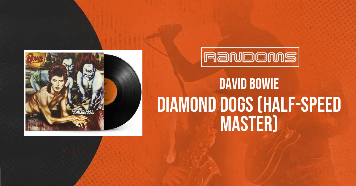 David Bowie - Diamond Dogs (Half-Speed Master) | Randoms