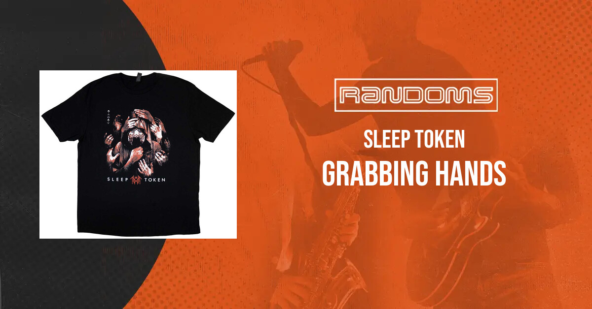 Sleep Token - Grabbing Hands | Randoms mūzikas veikals