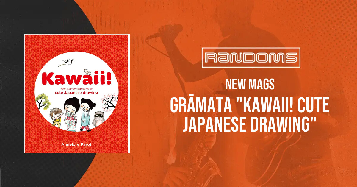 New Mags - Grāmata "Kawaii! Cute Japanese Drawing" | Randoms