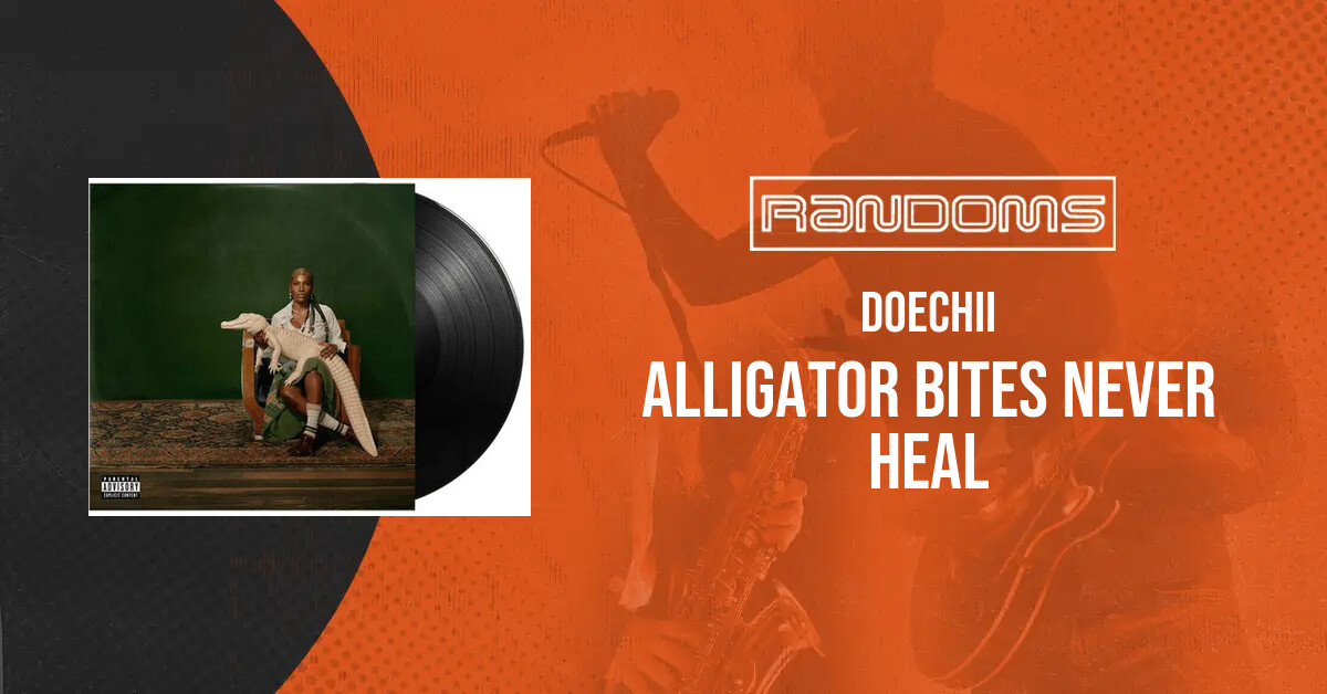 Doechii - Alligator Bites Never Heal | Randoms