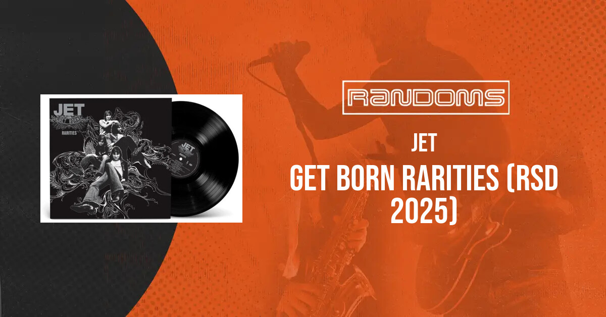 Jet - Get Born Rarities (RSD 2025) | Randoms mūzikas veikals