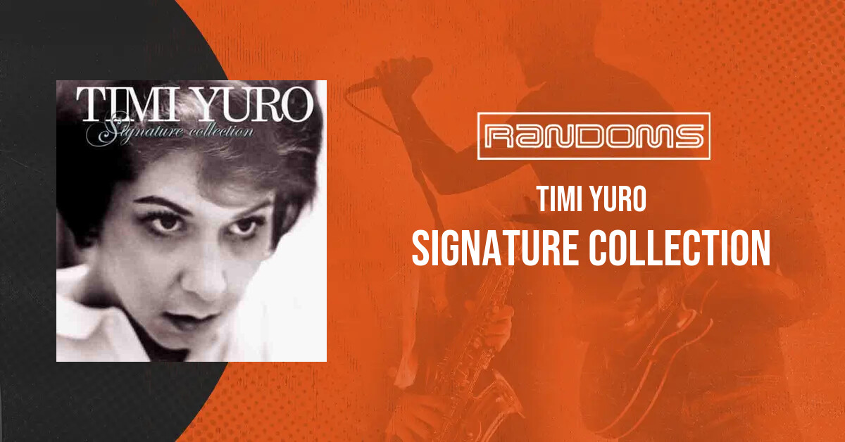 Timi Yuro - Signature Collection | Randoms mūzikas veikals