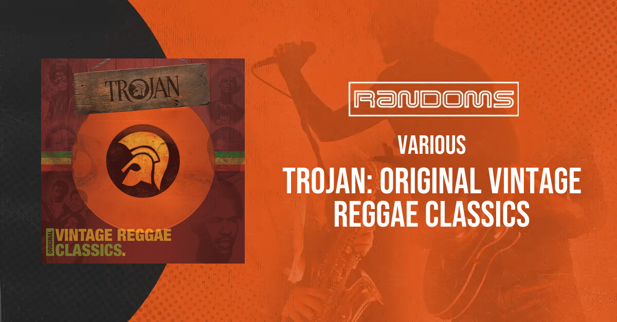 Various - Trojan: Original Vintage Reggae Classics | Randoms