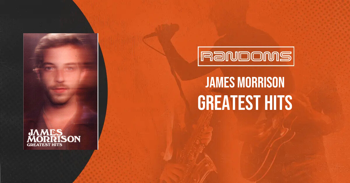 James Morrison - Greatest Hits | Randoms mūzikas veikals