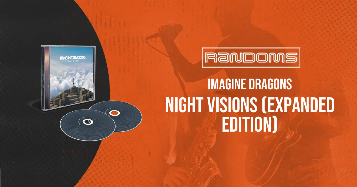 Imagine Dragons - Night Visions (Expanded Edition) | Randoms